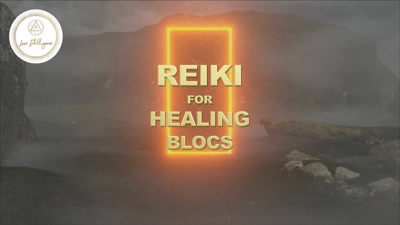 REIKI SESSION FOR HEALING BLOCKS - YouTube