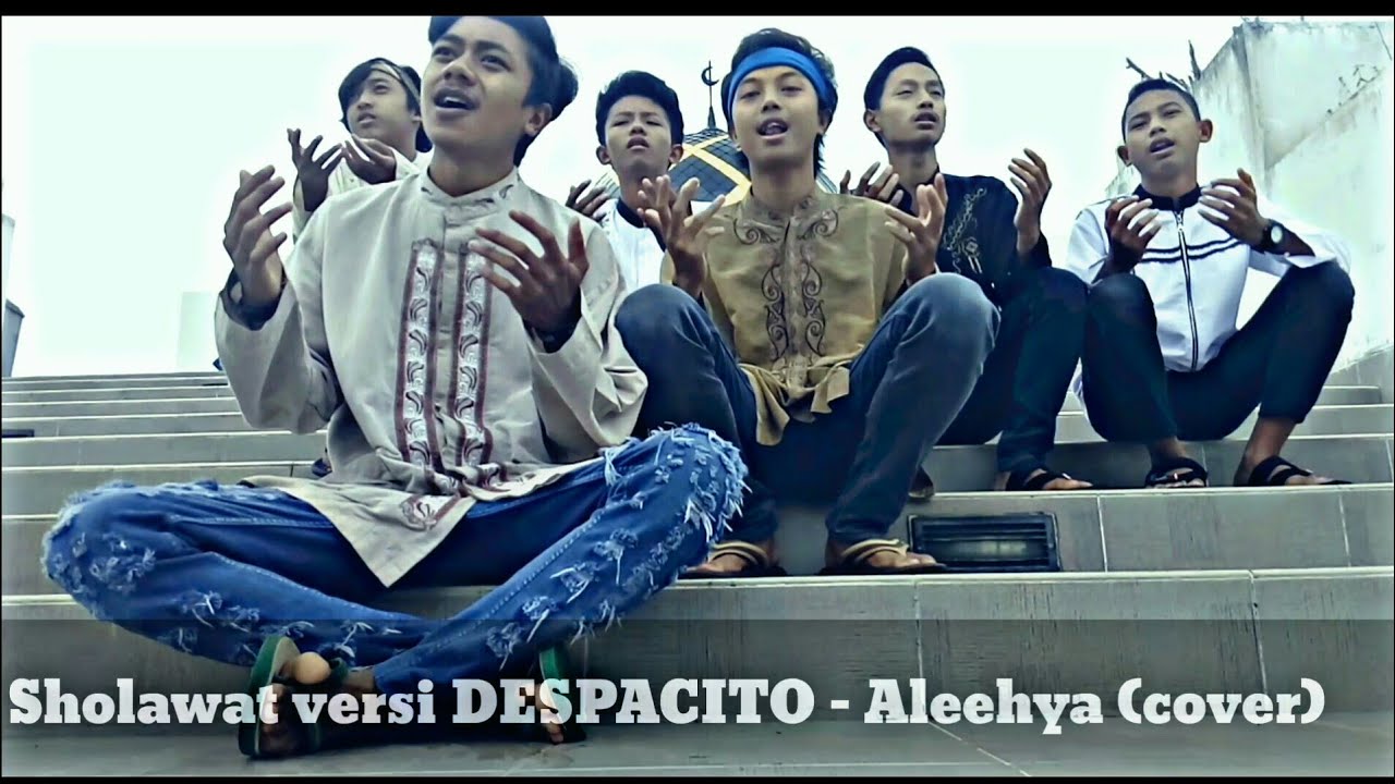 Sholawat versi Despacito - Aleehya (cover) Video Clip - YouTube