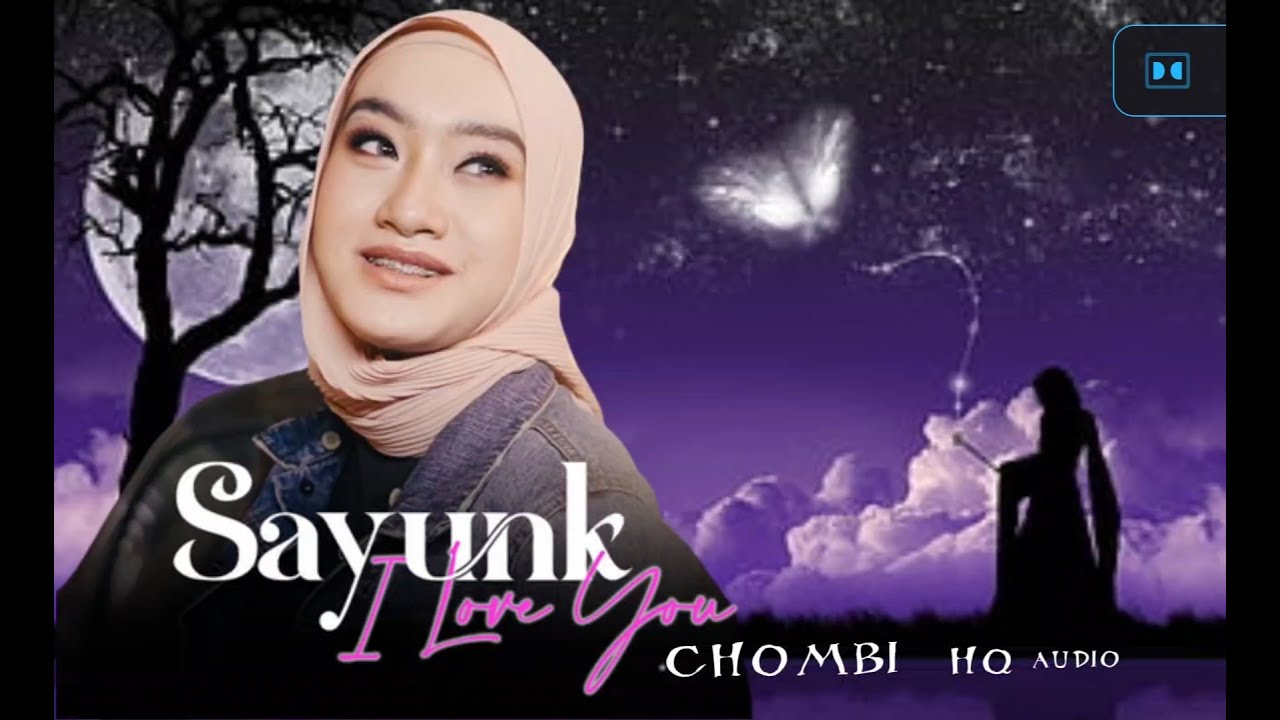 SAYANG I LOVE YOU - CHOMBI {LIRIK LAGU} HQ audio - YouTube