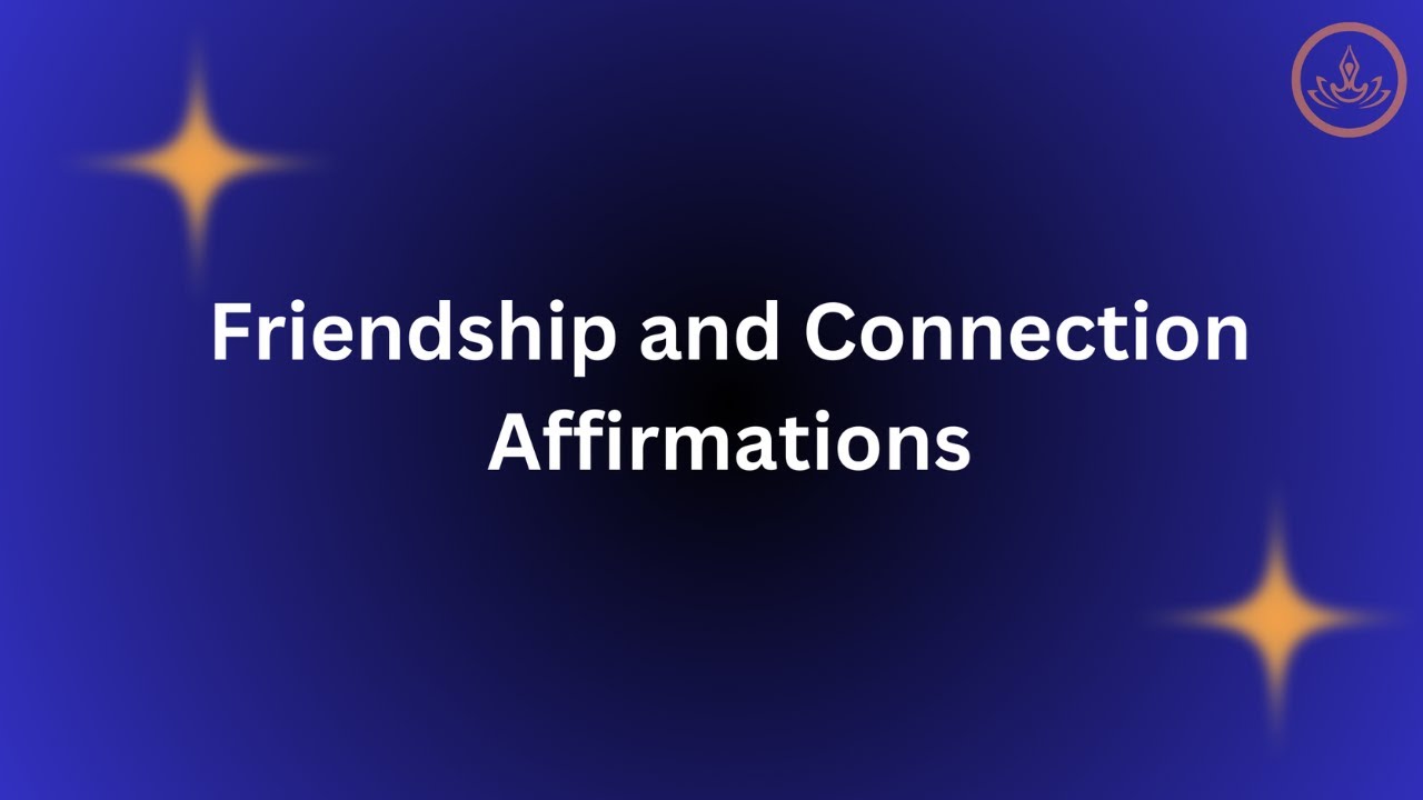 Friendship & connection Affirmations - YouTube