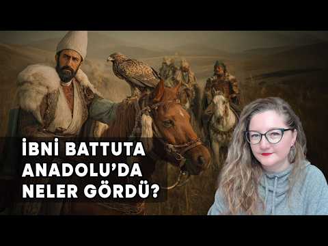 İbni Battuta Seyahatnamesi’nde Anadolu