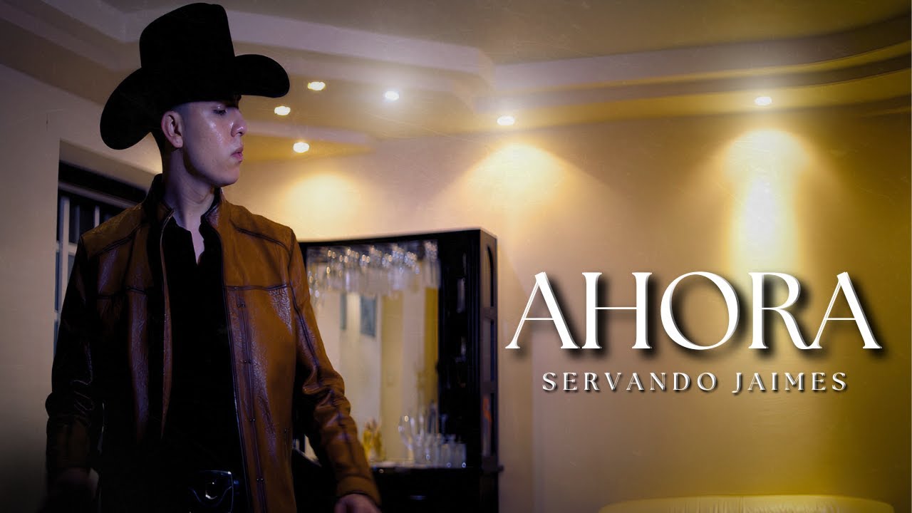 Servando Jaimes - Ahora (Video Oficial) - YouTube