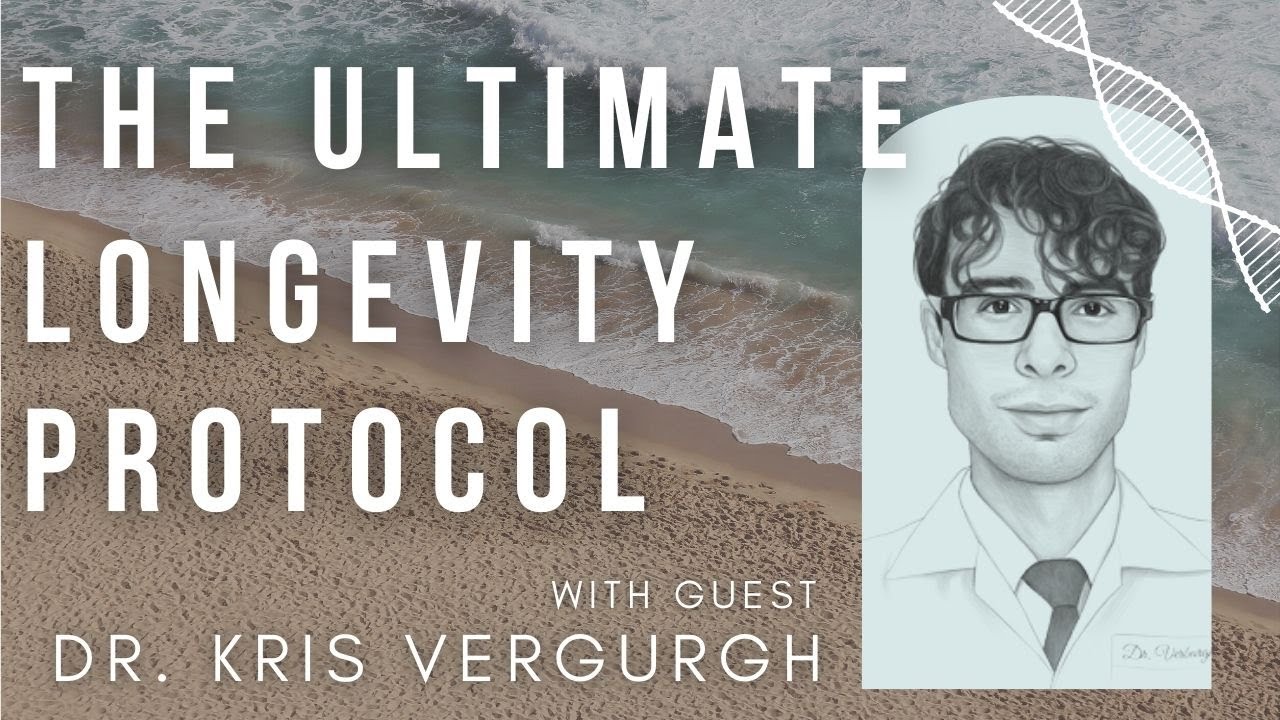 The Ultimate Longevity Protocol with guest Dr. Kris Verburgh - YouTube