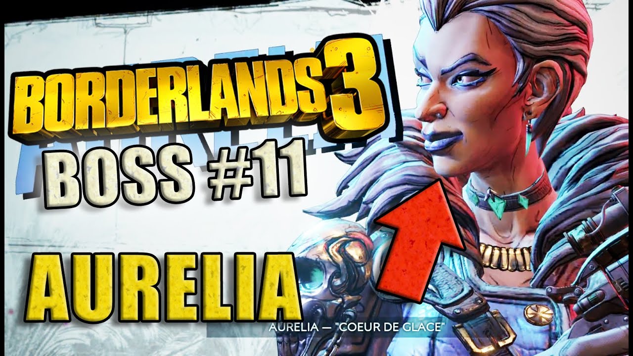 BORDERLANDS 3 : COMMENT BATTRE AURÉLIA (Boss #11) Guide / Soluce ...