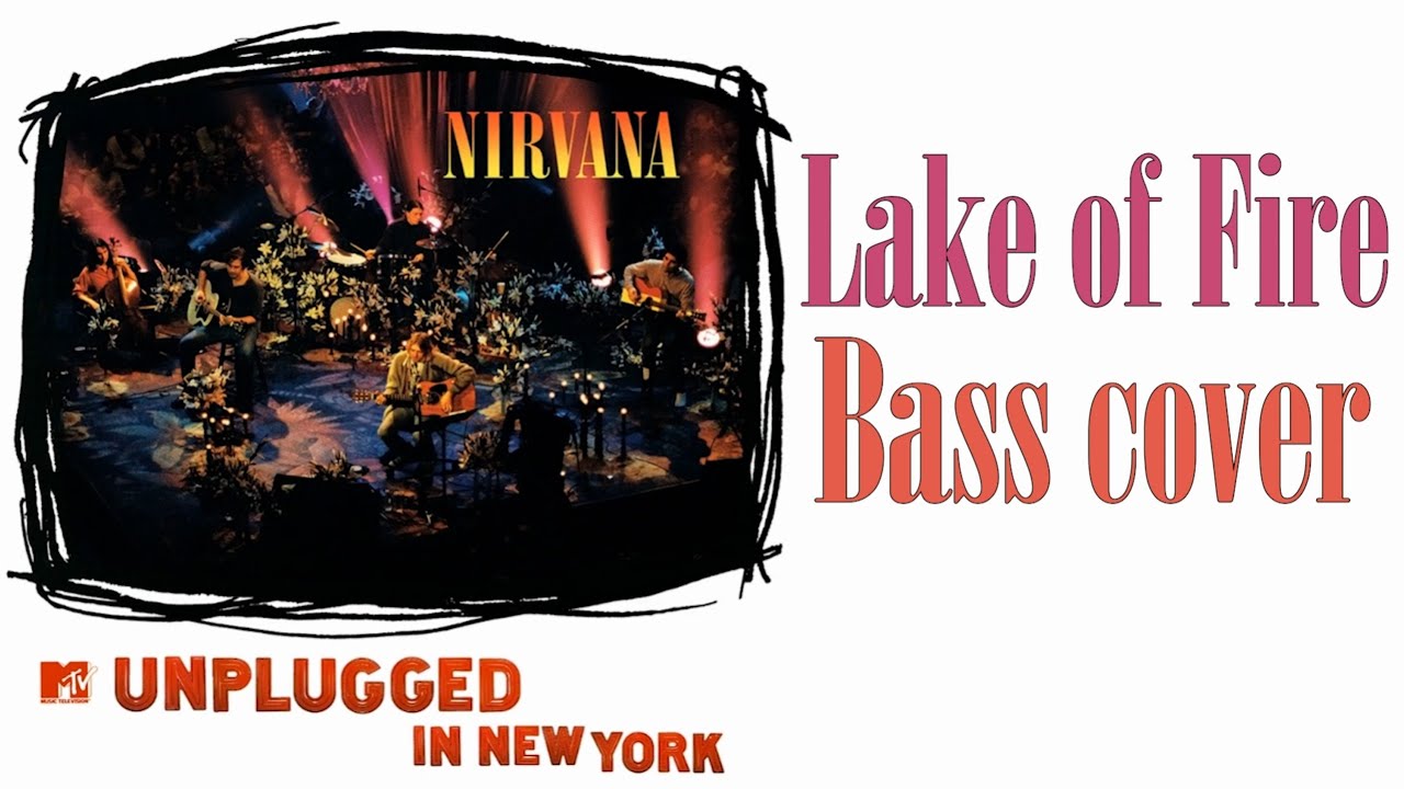 Nirvana Lake Of Fire Bass Cover Youtube 8941