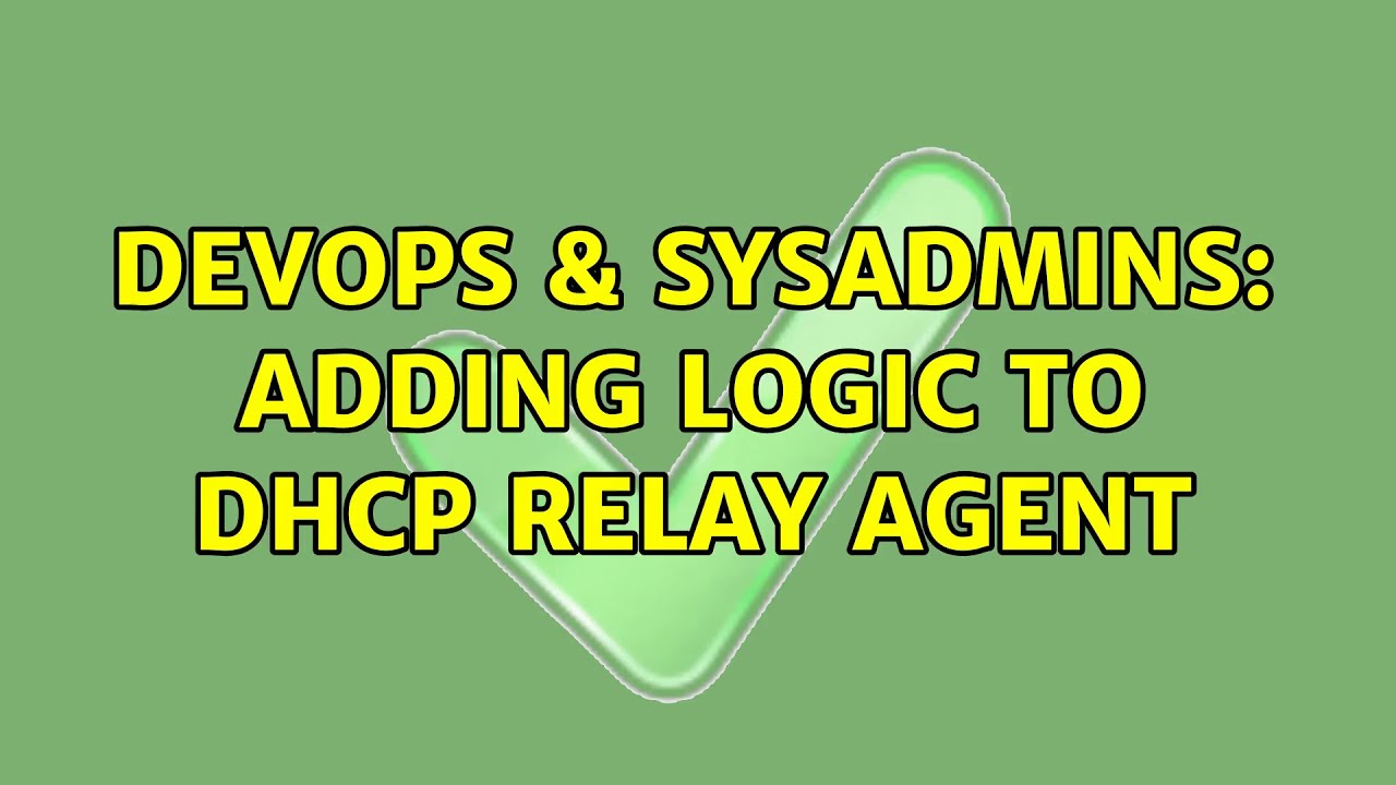 Devops And Sysadmins Adding Logic To Dhcp Relay Agent Youtube