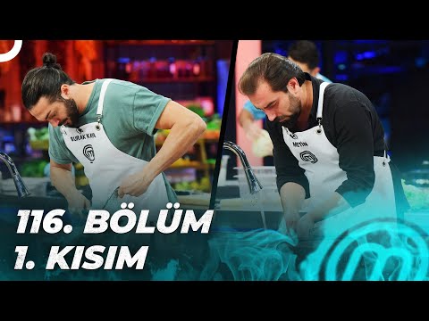 MASTERCHEF TÜRKİYE 116. BÖLÜM 1. KISIM