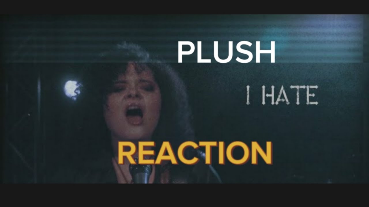 Plush - Hate REACTION - YouTube