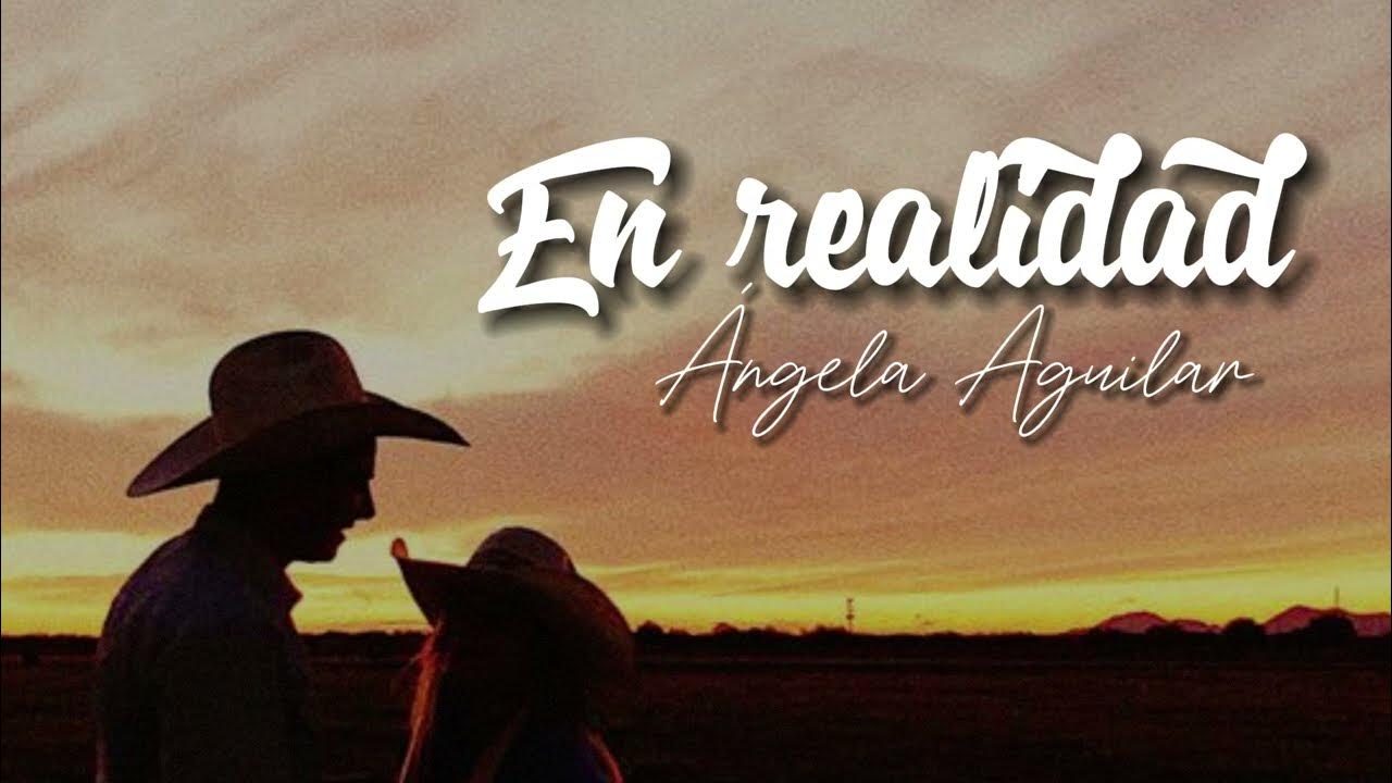 Ángela Aguilar -En realidad |Es que en realidad,me estoy enamorando y ...