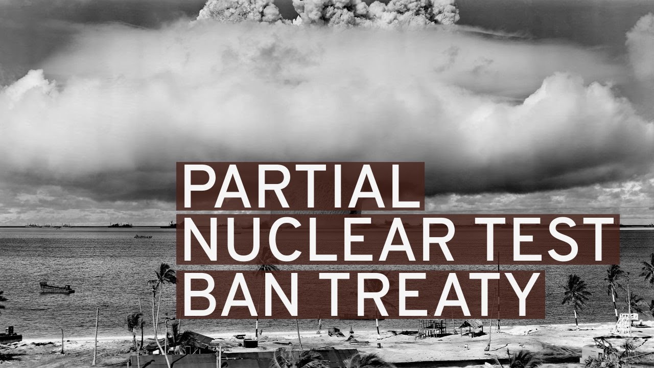 Partial Nuclear Test Ban Treaty - YouTube