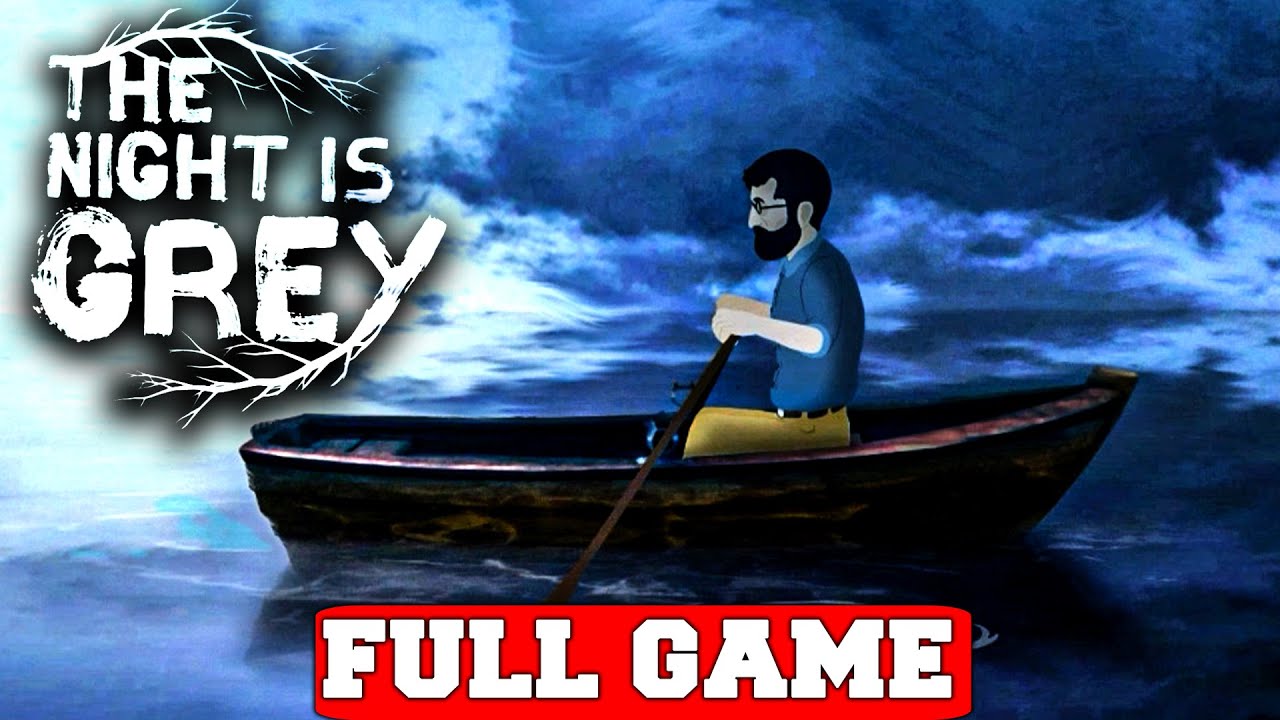 The Night is Grey Full Game Gameplay Walkthrough No Commentary (PC ...