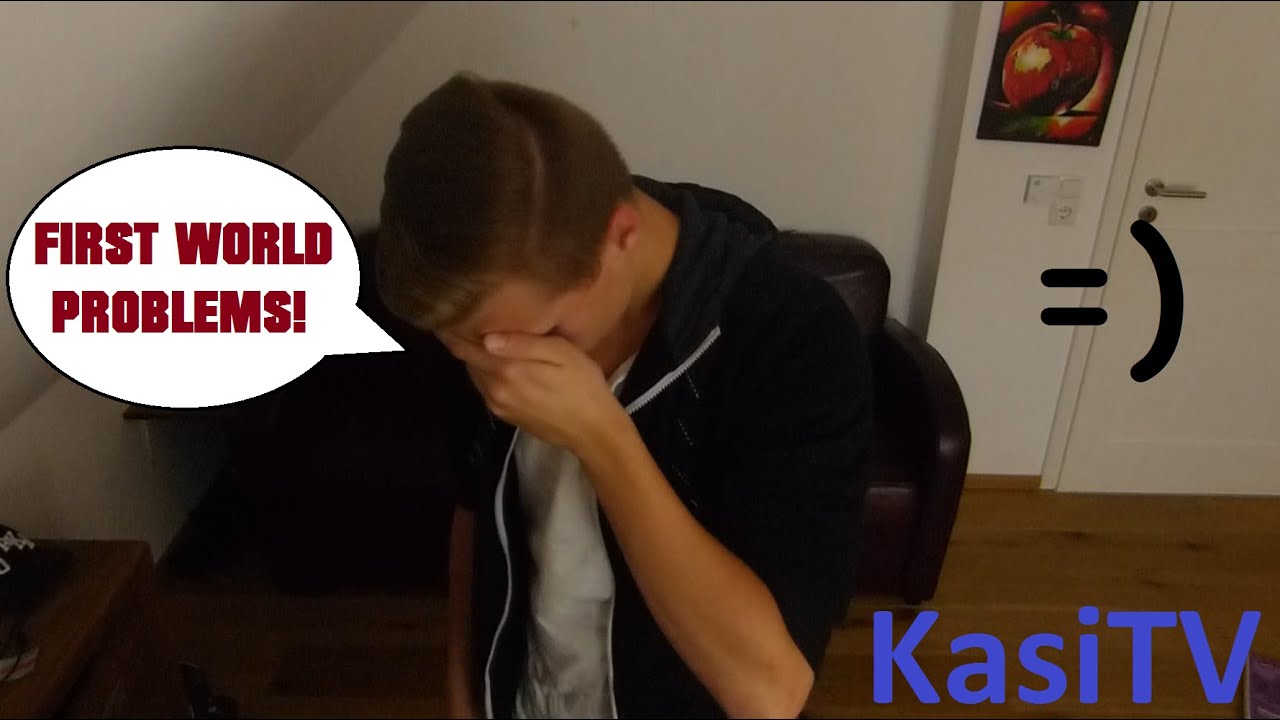 FIRST WORLD PROBLEMS - YouTube
