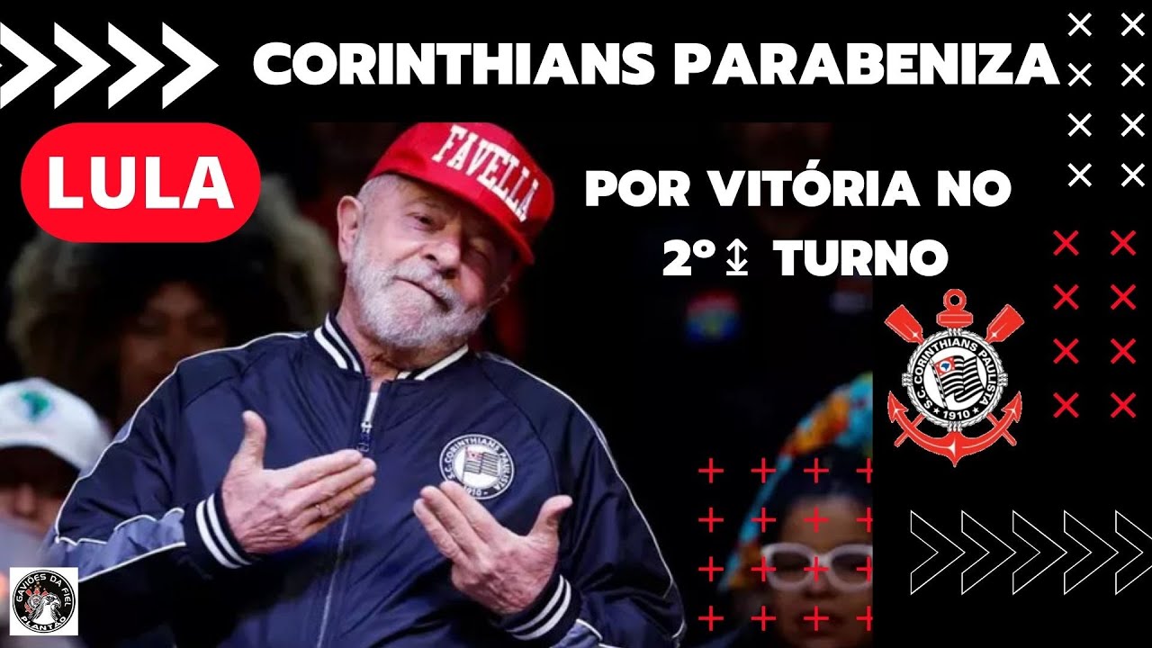 Corinthians Parabeniza LULA por Vitória no 2º Turno - YouTube