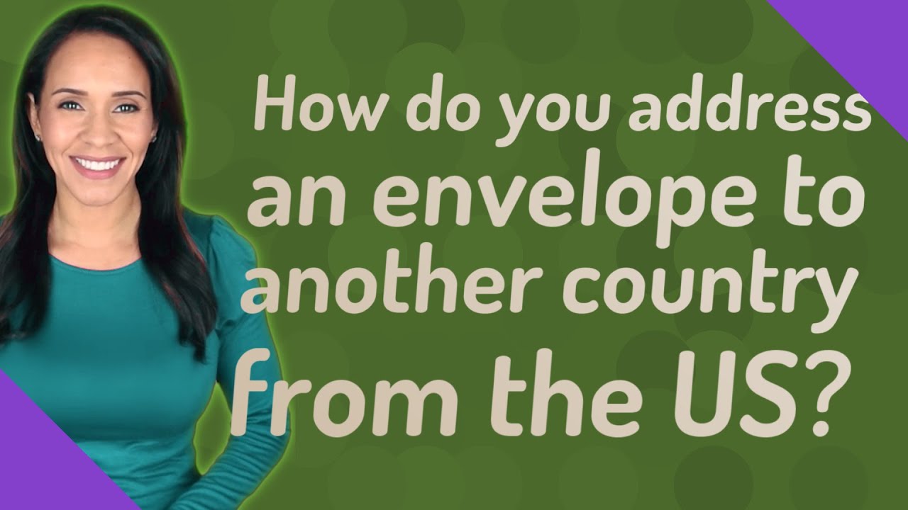 How do you address an envelope to another country from the US? - YouTube