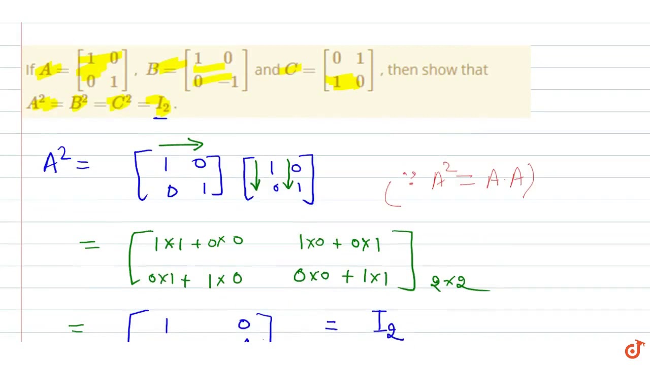 "If `A=[1 0 0 1]` , `B=[1 0 0-1]` and `C=[0 1 1 0]` , then show that `A ...