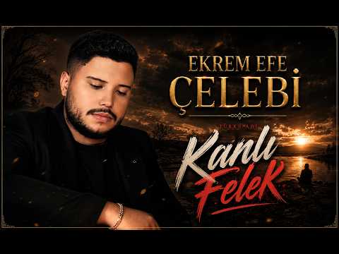 Ekrem Efe Çelebi - Kanlı Felek - 2026