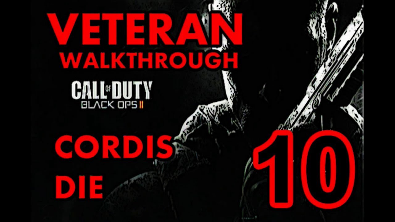 Black Ops 2 Veteran Walkthrough - 10 - Cordis Die - YouTube