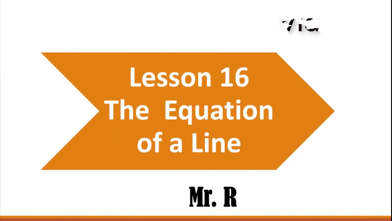 What Is An Equation Of A Line Math 200 Lesson 16 Video 1 YouTube what-is-an-equation-of-a-line-math-200-lesson-16-video-1-youtube