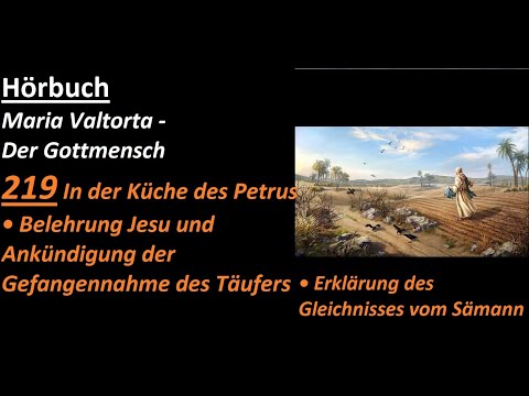 Valtorta -219 In der Küche des Petrus • Belehrung Jesu und Ankündigung der Gefangennahme des Täufers