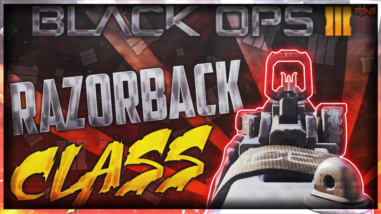 "RAZORBACK BEST CLASS SETUP" Black Ops 3: Best RAZORBACK Class ...
