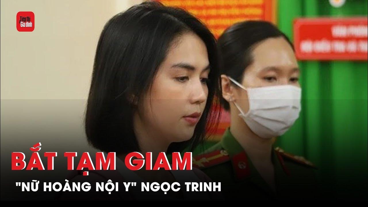 Nóng: "Nữ hoàng nội y" Ngọc Trinh bị bắt | TTGD - YouTube