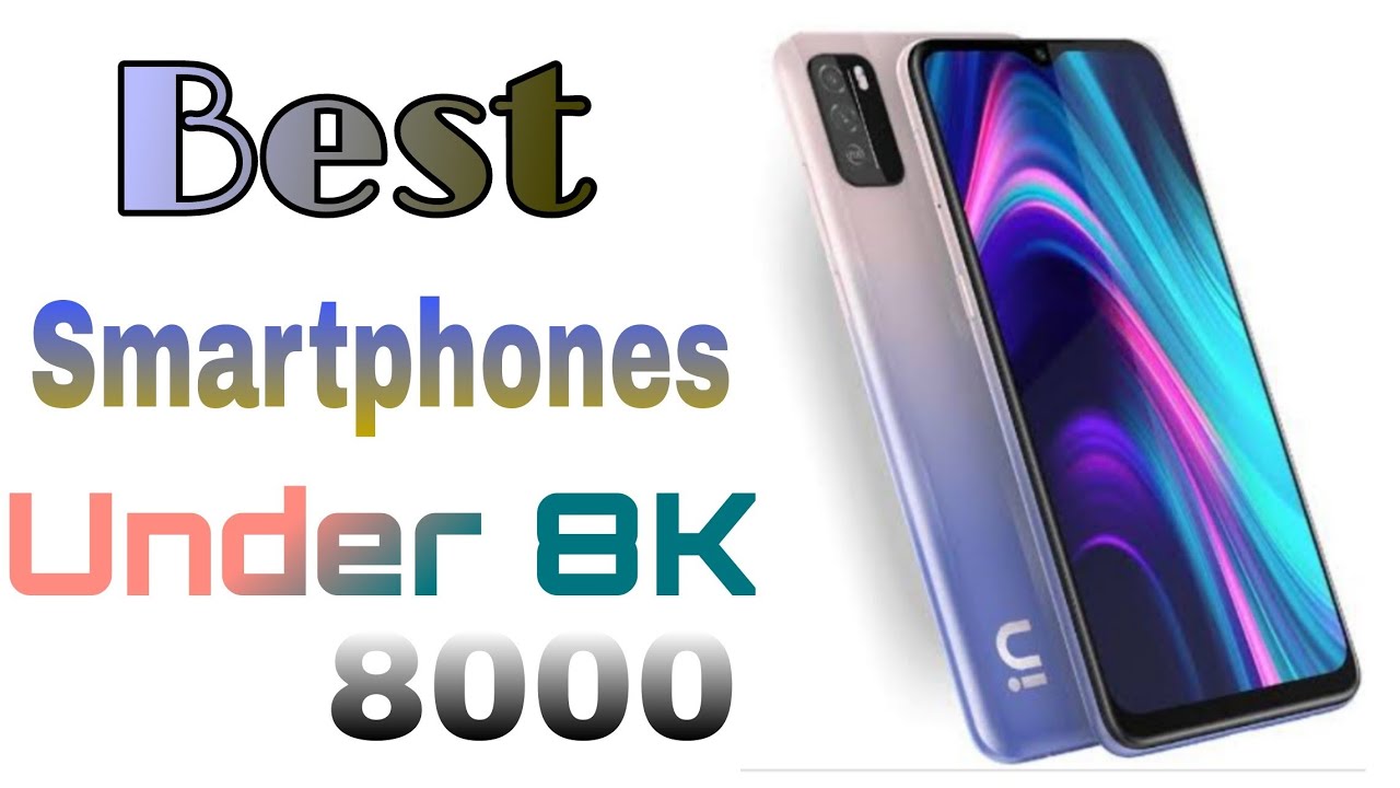 Top 5 smartphones under 8000 or 8K - YouTube