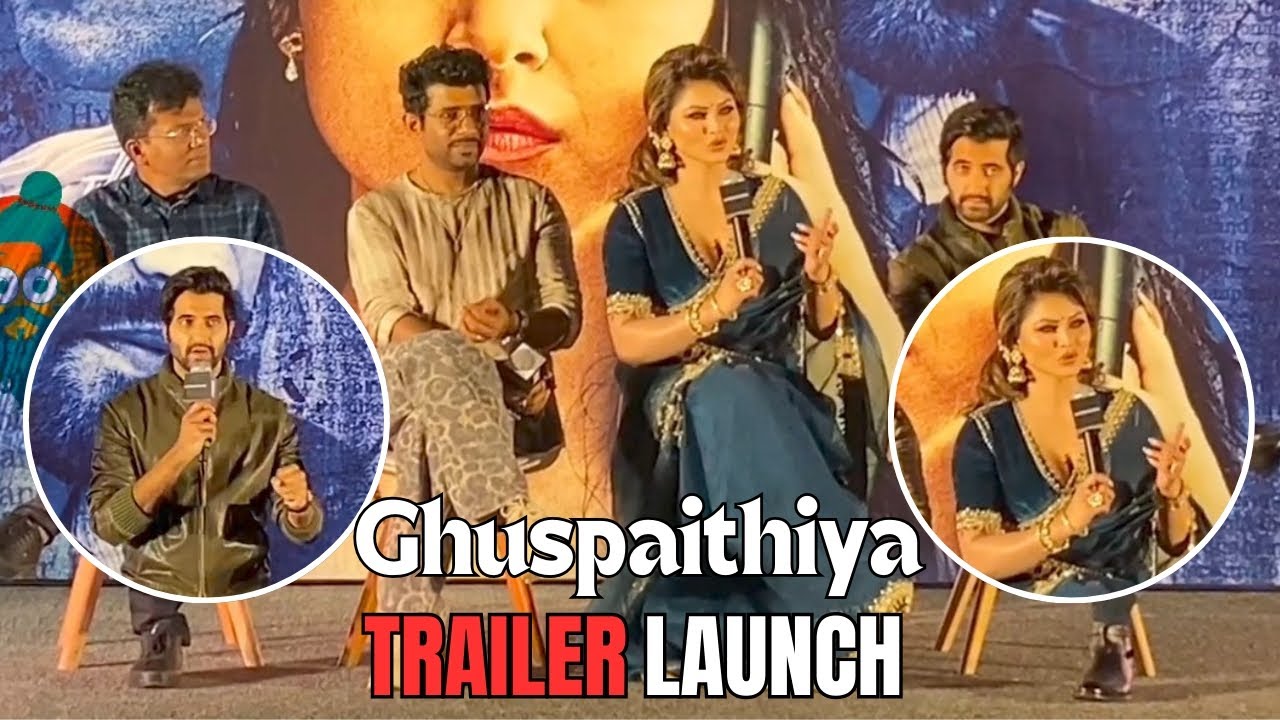 Ghuspaithiya official trailer launch l Urvashi Rautela l Vineet Kumar ...