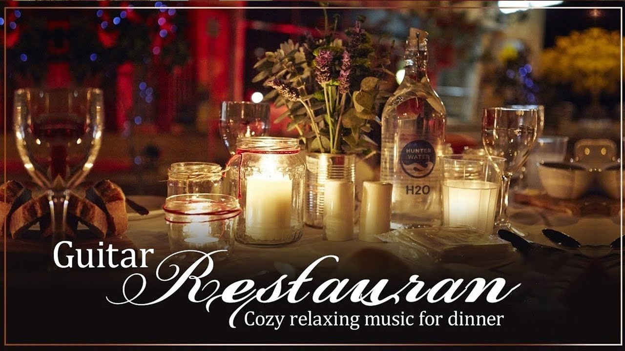 Top 50 Romantic Instrument Guitar - Cozy relaxing music for dinner ...