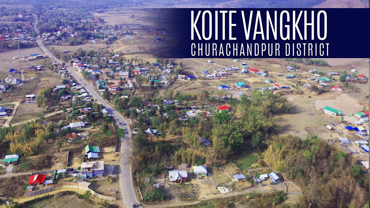 KOITE VANGKHO || CHURCHANDPUR DISTRICT, MANIPUR - YouTube