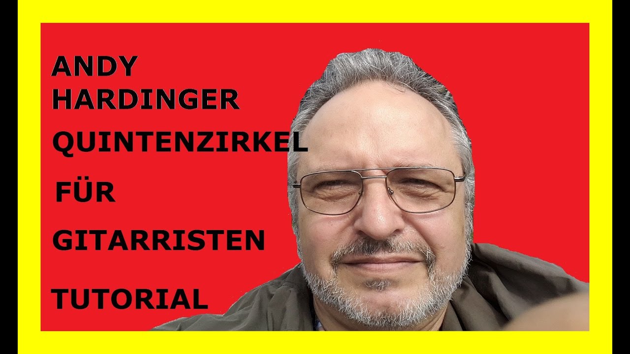 QUINTENZIRKEL FÜR GITARRISTEN - TUTORIAL (ANDY HARDINGER) - YouTube