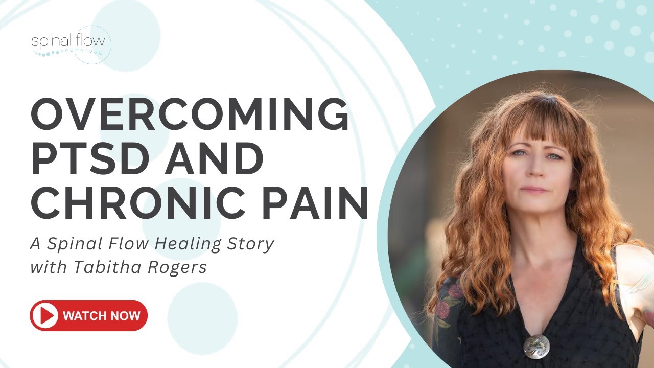 Overcoming PTSD and Chronic Pain: Healing Journey with the Spinal Flow ...