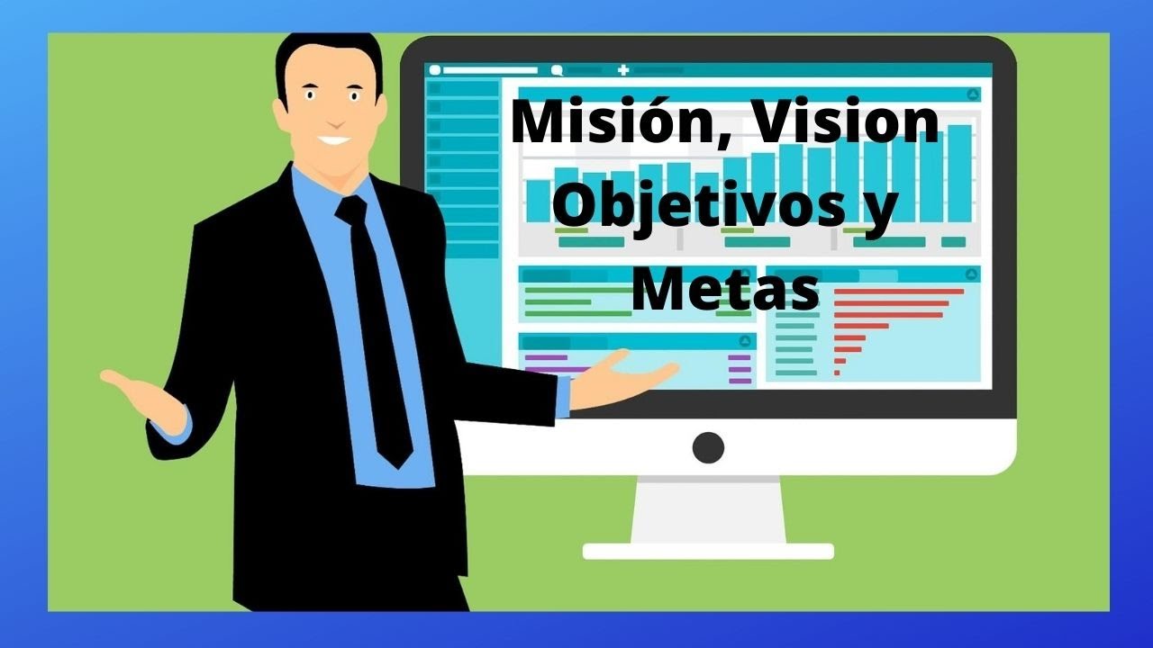 VISION - MISION 💡 Objetivos y Metas de una Organización. - YouTube