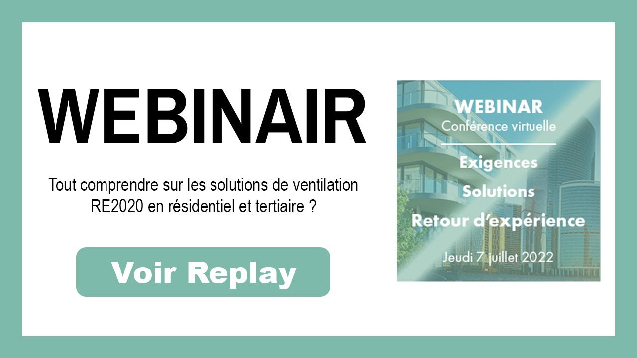 1 heure pour tout comprendre sur les solutions de ventilation re2020 en ...