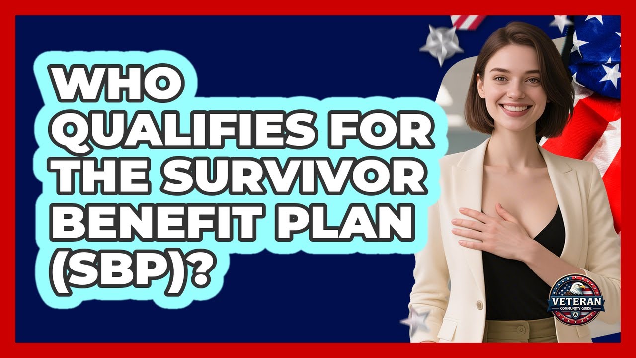 Who Qualifies For The Survivor Benefit Plan (SBP)? - Veteran Community ...