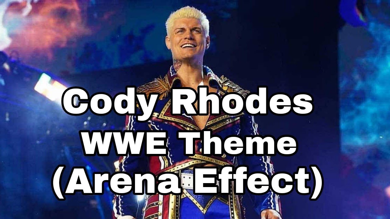 Cody Rhodes WWE Theme Arena Effect - YouTube