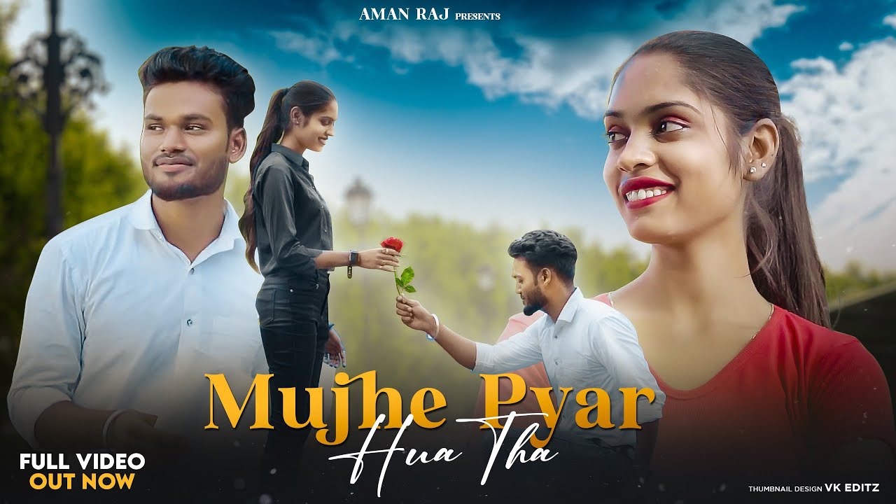 Mujhe Pyar Hua Tha | Full Video | One Sided Love Story | Cover Video ...