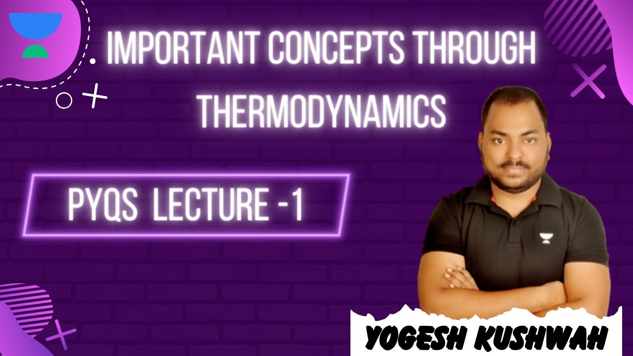 Important Concepts through Thermodynamics | PYQs Lec - 1 | Yogesh Kushwah - YouTube
