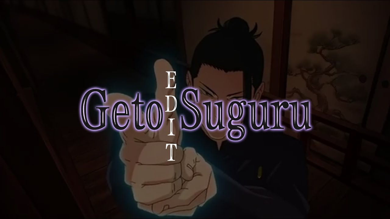 Geto Suguru Edit🖤 - YouTube
