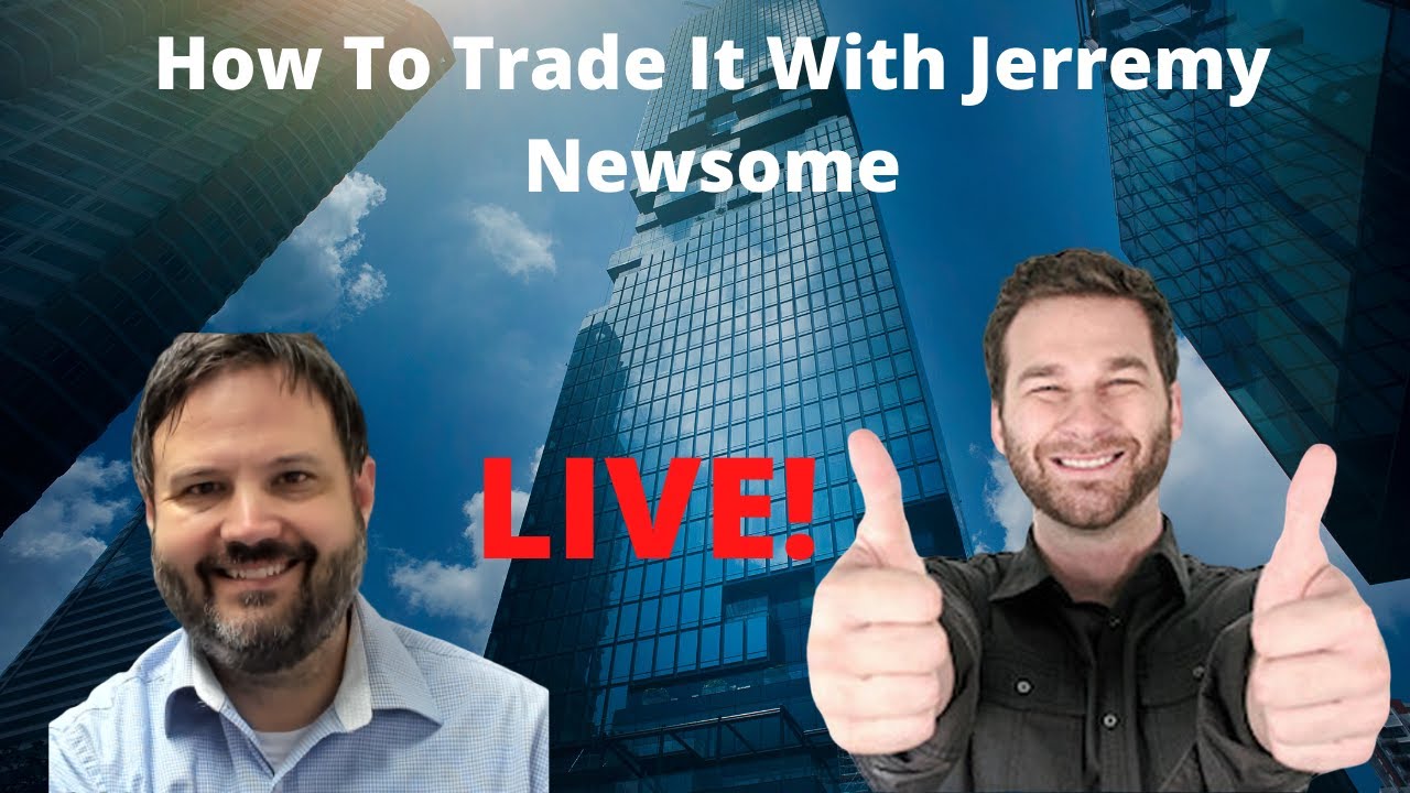 How To Trade It With Special Guest Jerremy Newsome - YouTube