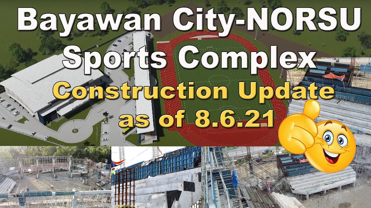 Bayawan City-NORSU Sports Complex Construction Update as of 8.6.21 ...