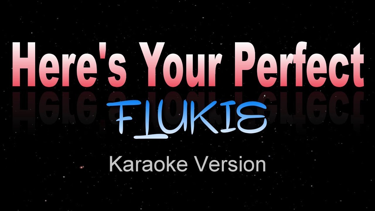 HERE'S YOUR PERFECT - FLUKIE (COVER) Jamie Miller [ Karaoke ...