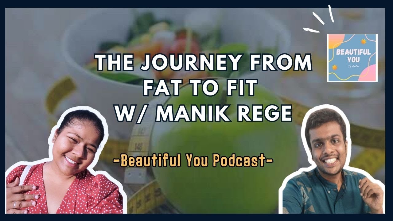 36. The Journey from Fat to Fit w/ Manik Rege - YouTube