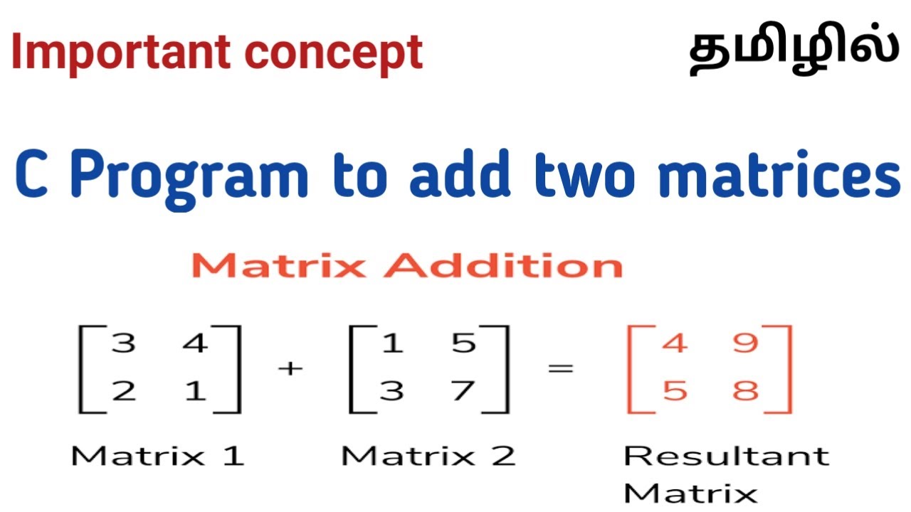 C Program To Add Two Matrices In Tamil Matrix Addition Youtube