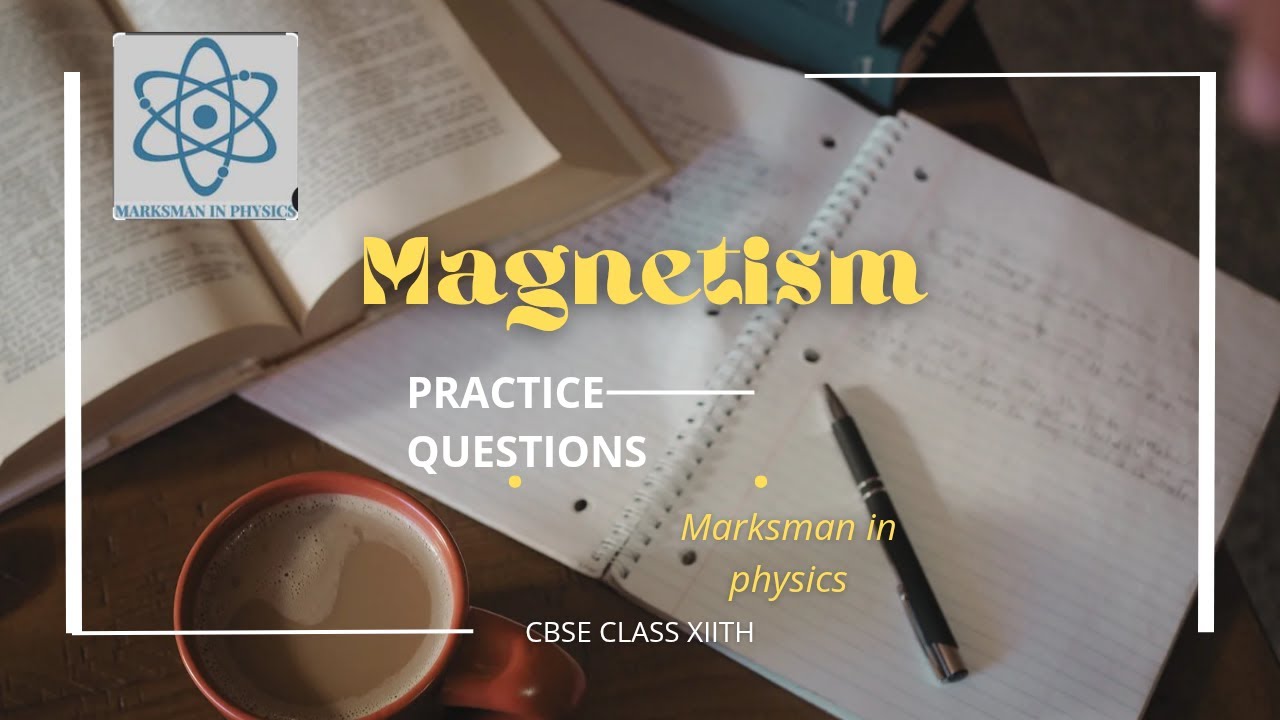 MAGNETISM QUESTIONS PRACTICE II CLASS XIITH II CBSE - YouTube