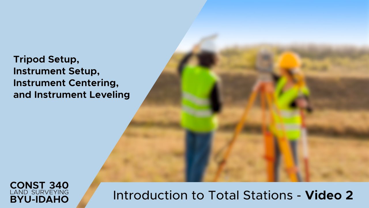 Tripod Setup, Instrument Setup, Centering, and Leveling - CONST340 ...