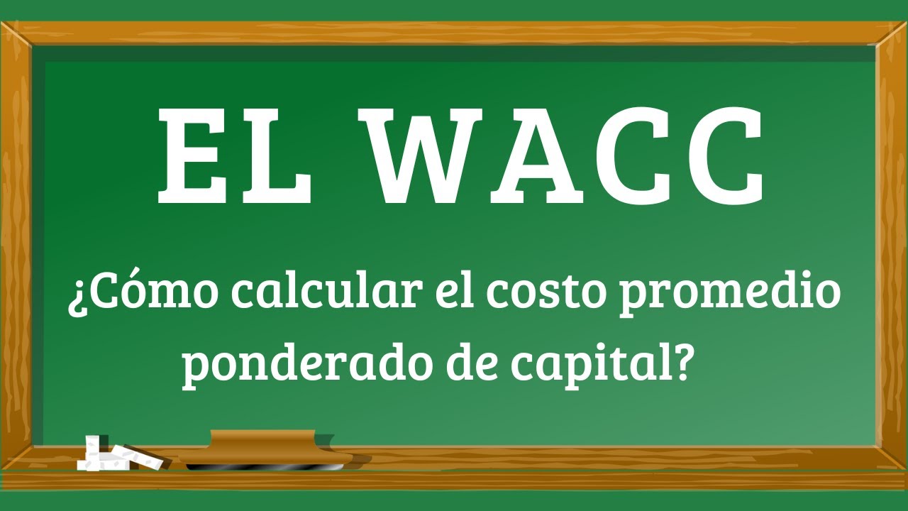 ¿Cómo calcular el WACC - Costo promedio ponderado de capital ? - YouTube