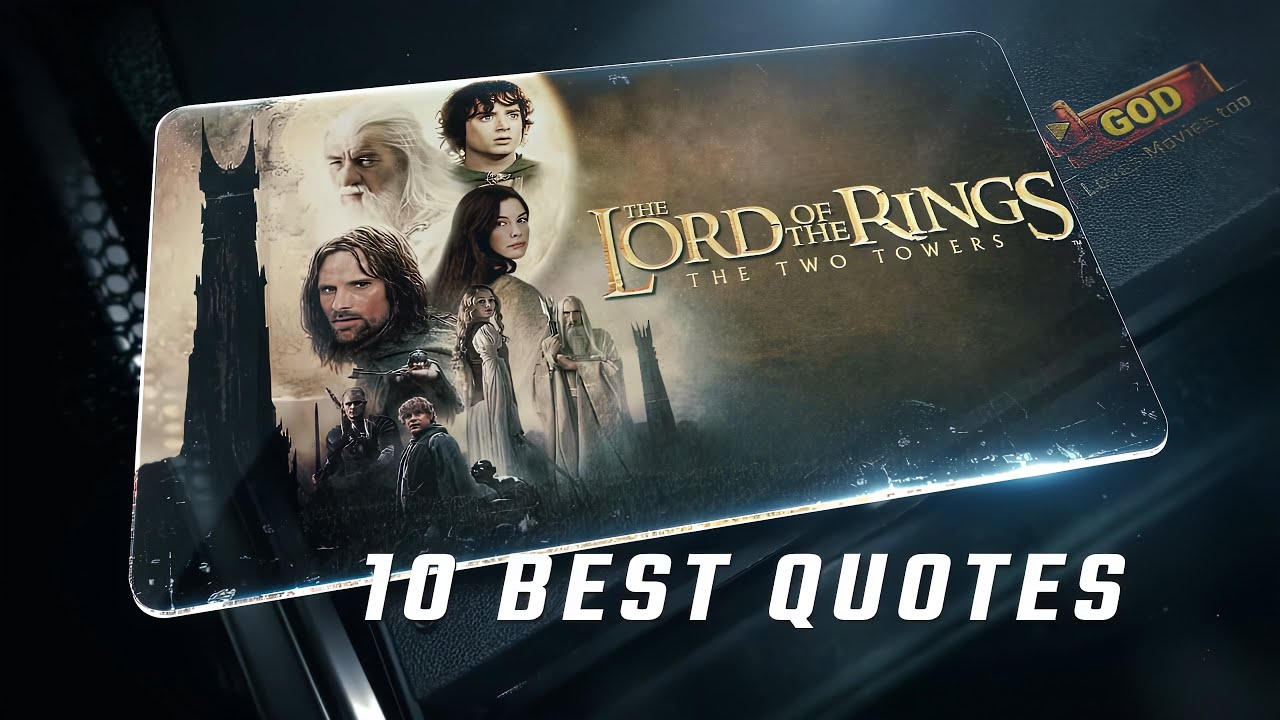 The Lord of the Rings: The Two Towers 2002 | 10 Best Quotes - YouTube
