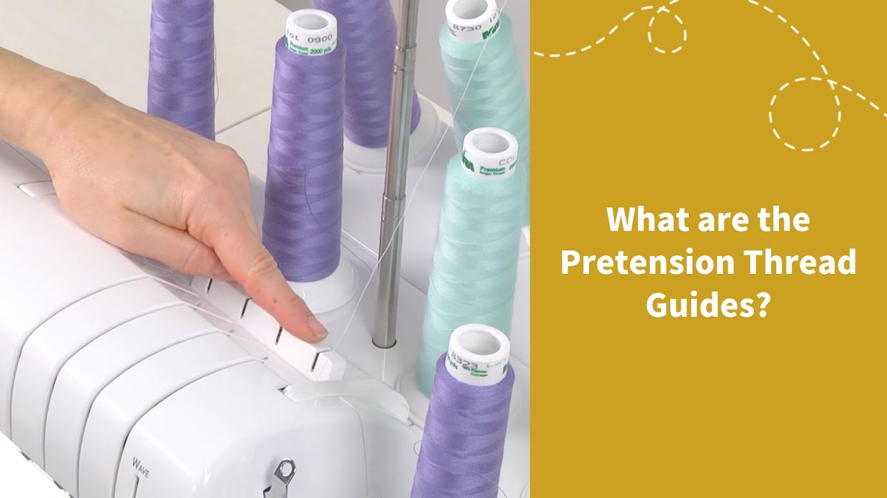 What are the Pretension Thread Guides on a Serger? - YouTube