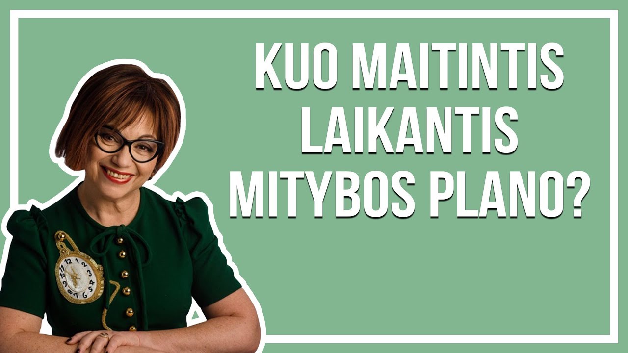 Kuo maitintis laikantis mitybos plano? - Gyd. Jelena Tulčina - YouTube