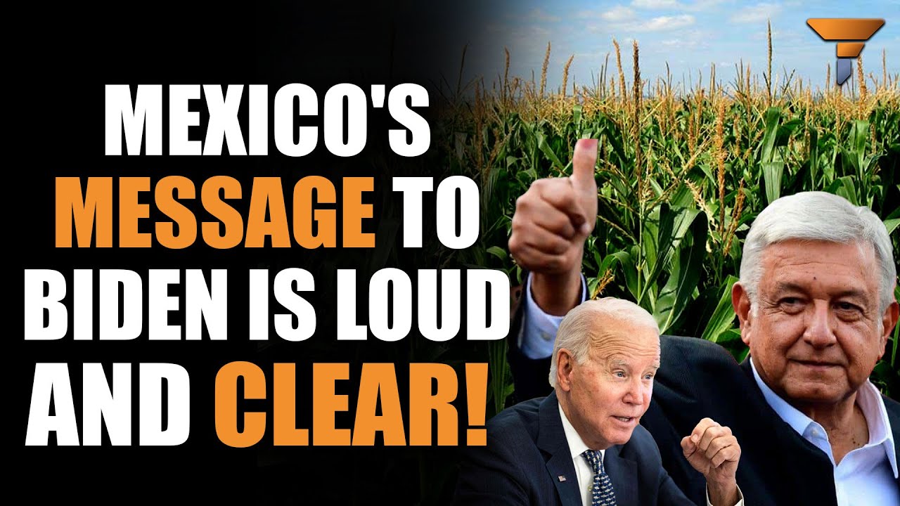 Mexico shocks USA with a ban on GMO corn imports - YouTube